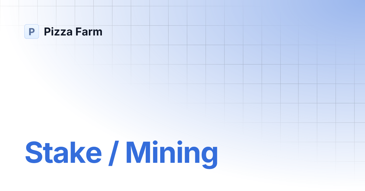 Stake / Mining | Pizza Farm